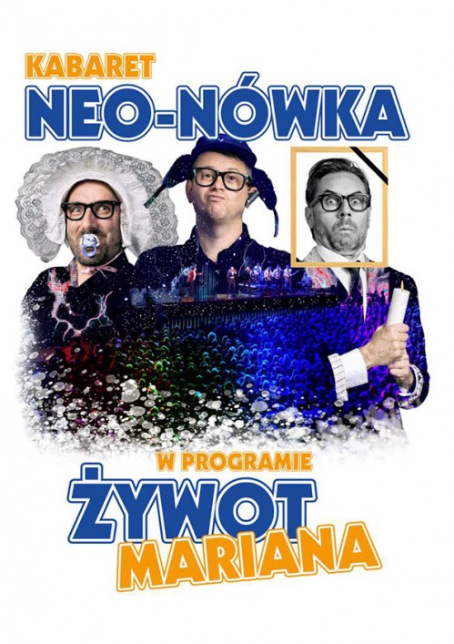 Kabaret Neo-Nówka - Żywot Mariana - Repertuar - Bilety - 2025, 2026 ...